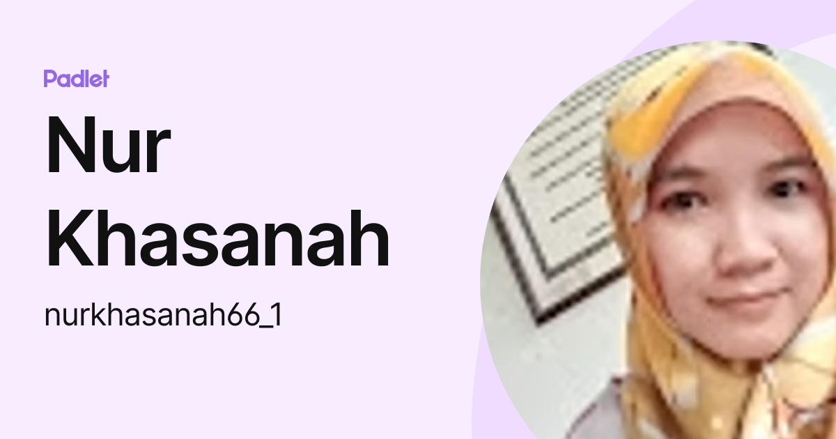 Nur Khasanah (nurkhasanah66_1) profile | Padlet
