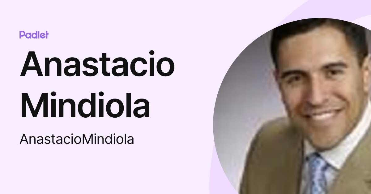 Anastacio Mindiola (AnastacioMindiola) profile | Padlet
