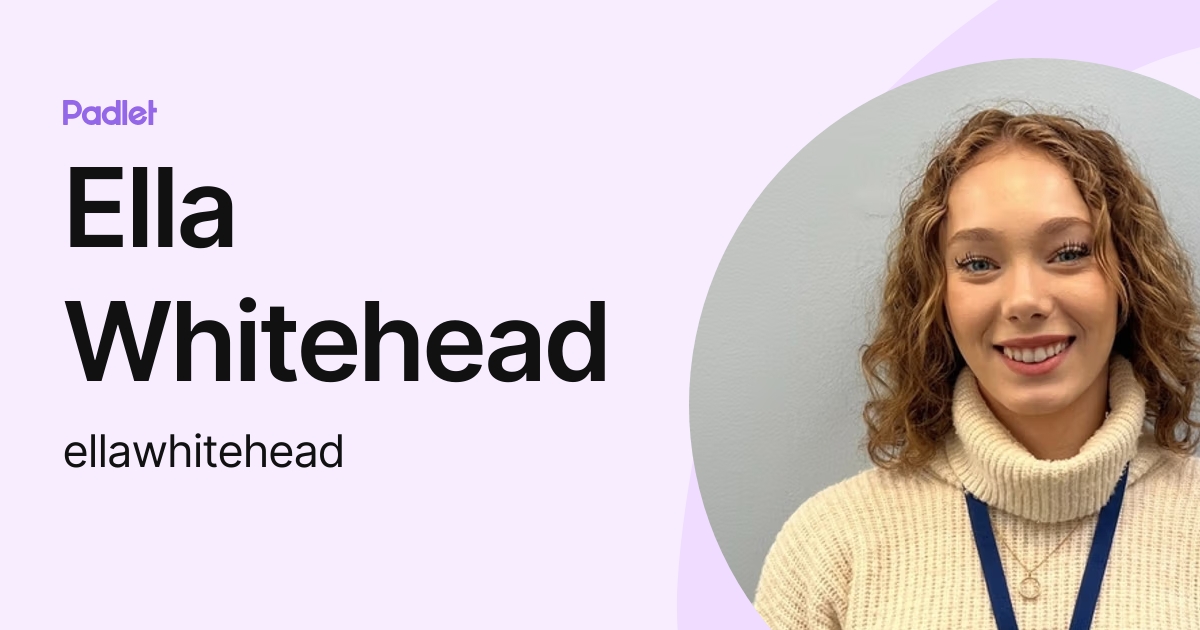 Ella Whitehead (ellawhitehead) profile | Padlet