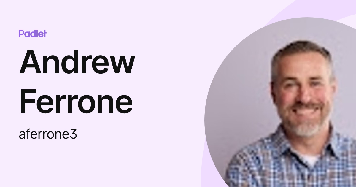 Andrew Ferrone (aferrone3) profile | Padlet