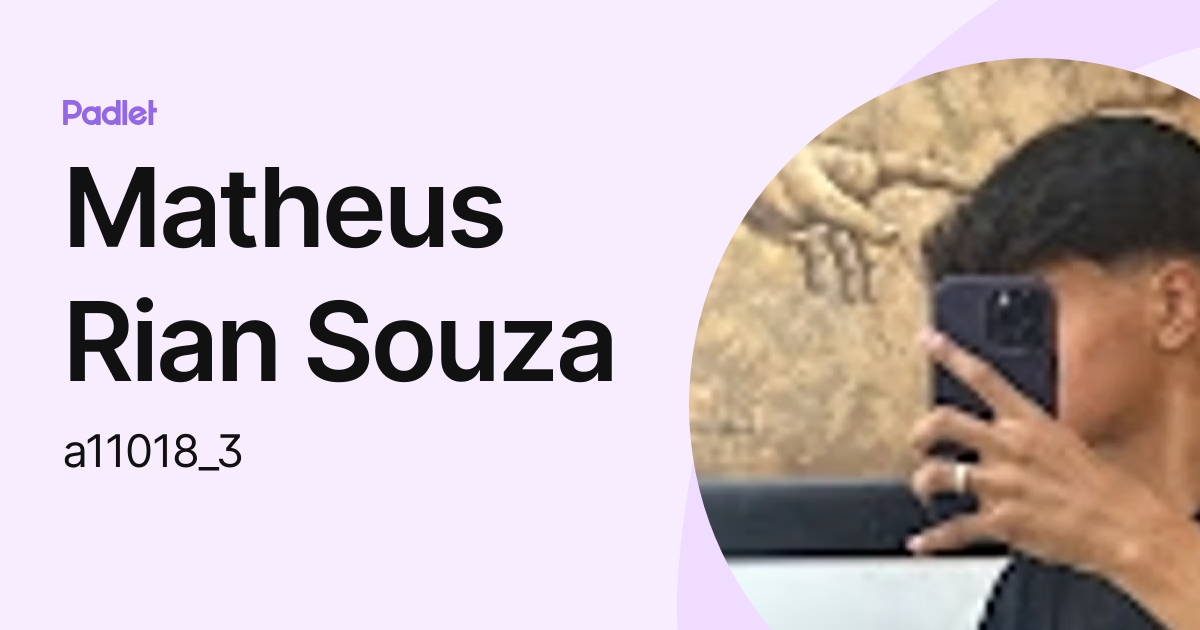 Matheus Rian Souza (a11018_3) profile | Padlet
