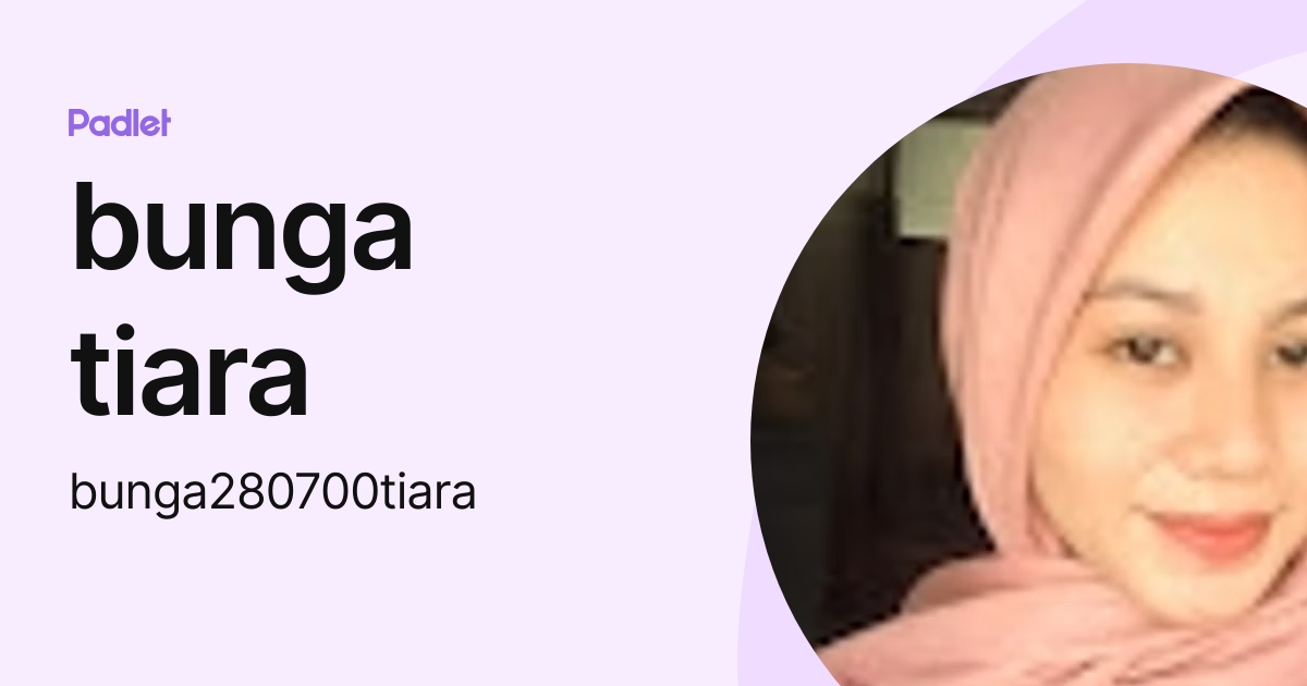 bunga tiara (bunga280700tiara) profile | Padlet