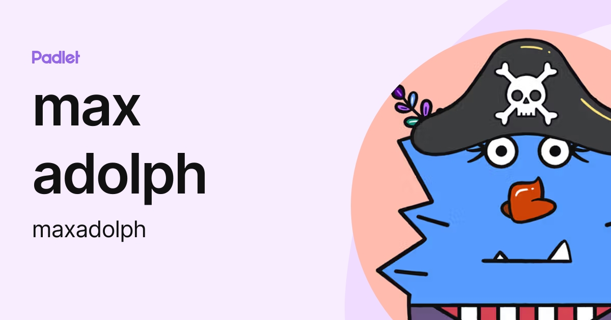 max adolph (maxadolph) profile | Padlet