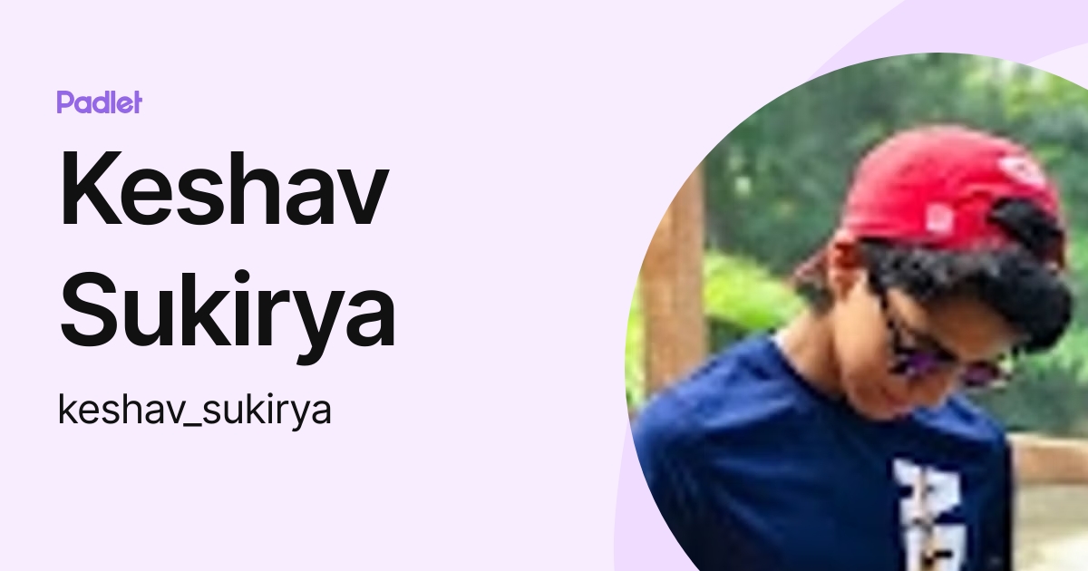 Keshav Sukirya (keshav_sukirya) profile | Padlet