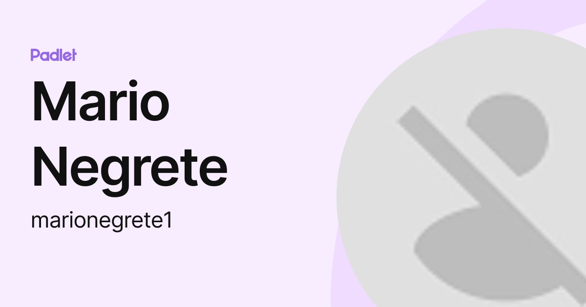 Mario Negrete (marionegrete1) profile | Padlet