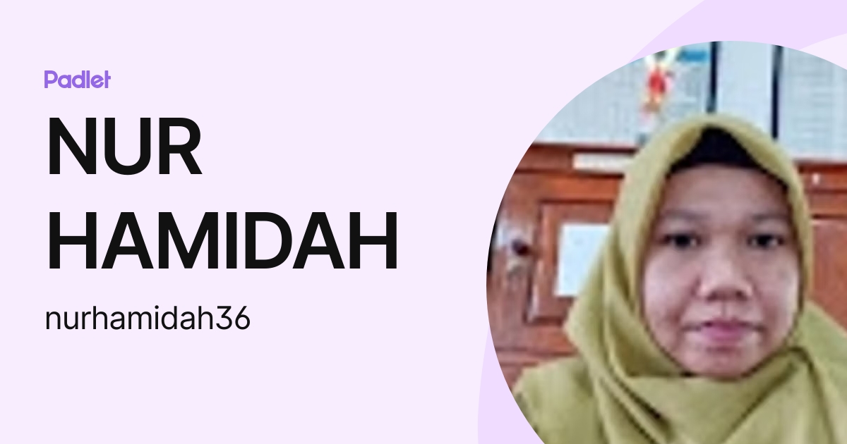NUR HAMIDAH (nurhamidah36) profile | Padlet
