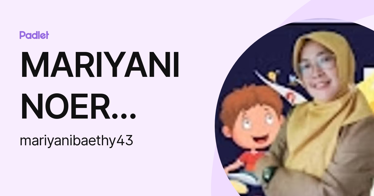 MARIYANI NOER BAETHY (mariyanibaethy43) profile | Padlet