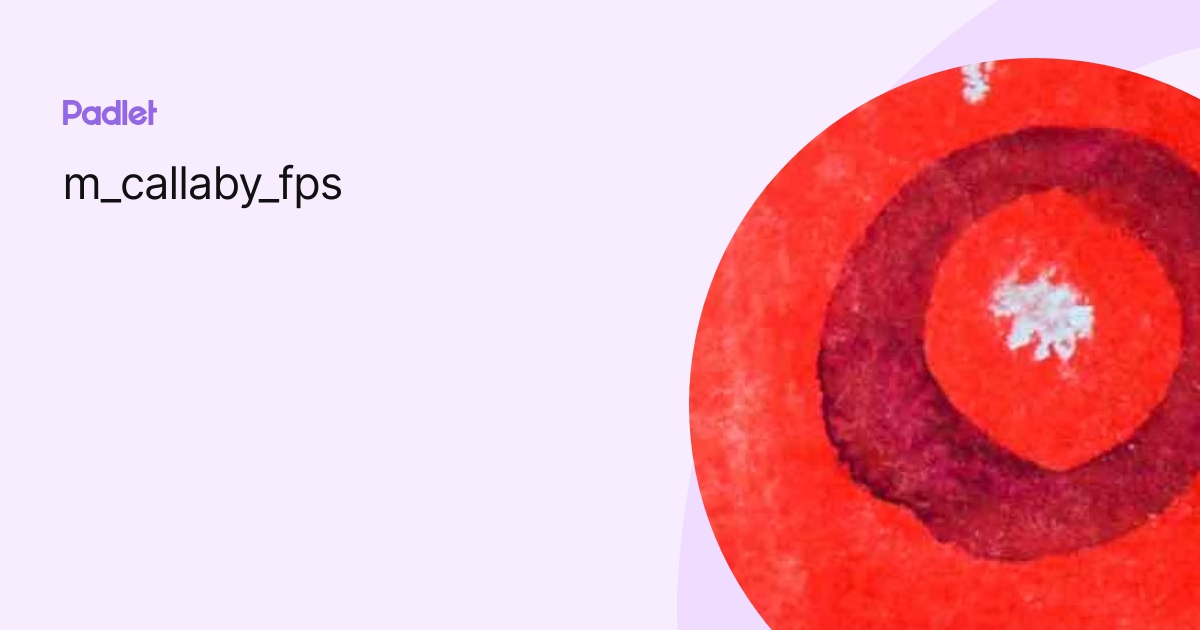m_callaby_fps profile | Padlet