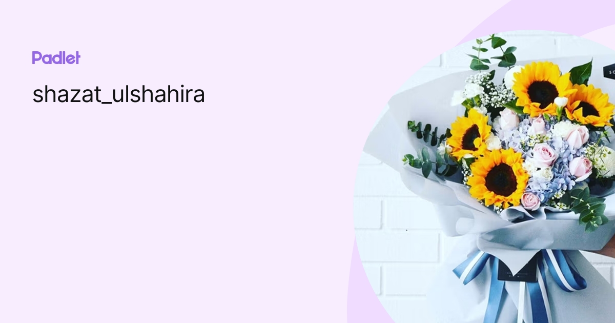 shazat_ulshahira profile | Padlet