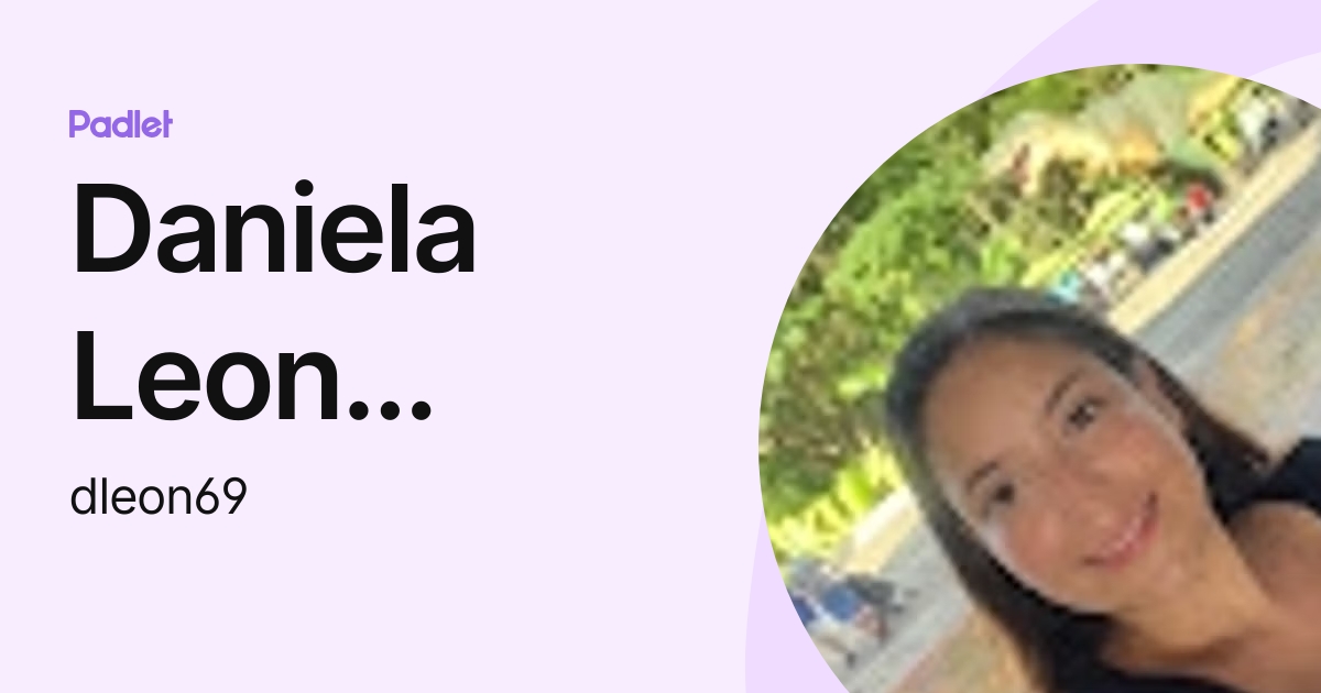 Daniela Leon Galeano (dleon69) profile | Padlet