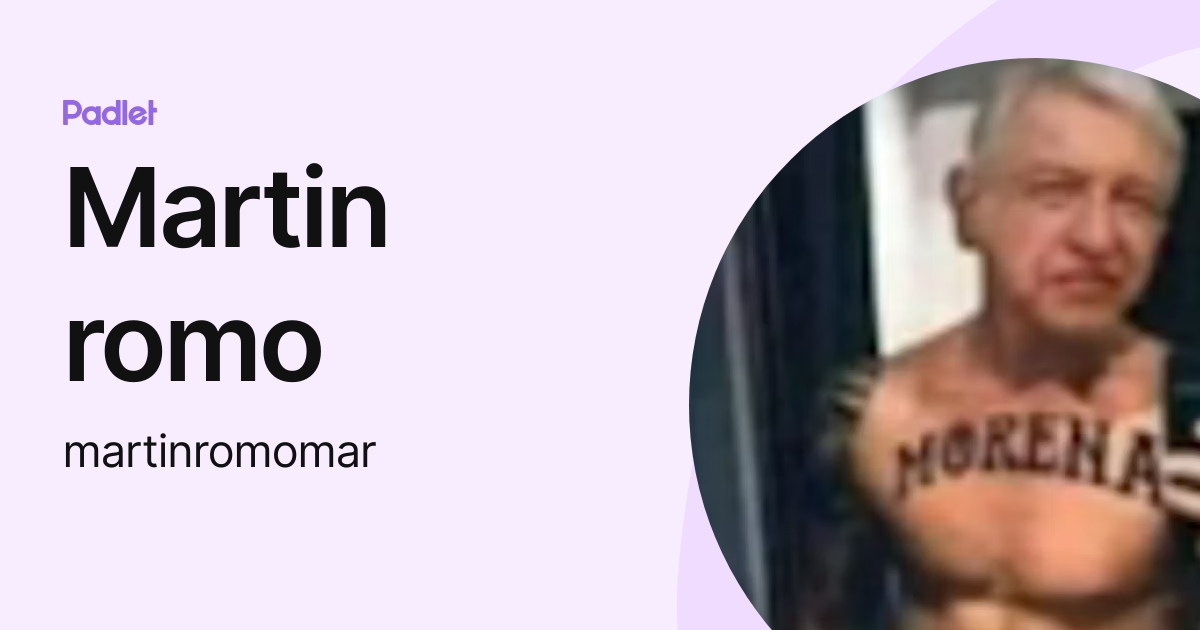 Martin romo (martinromomar) profile | Padlet
