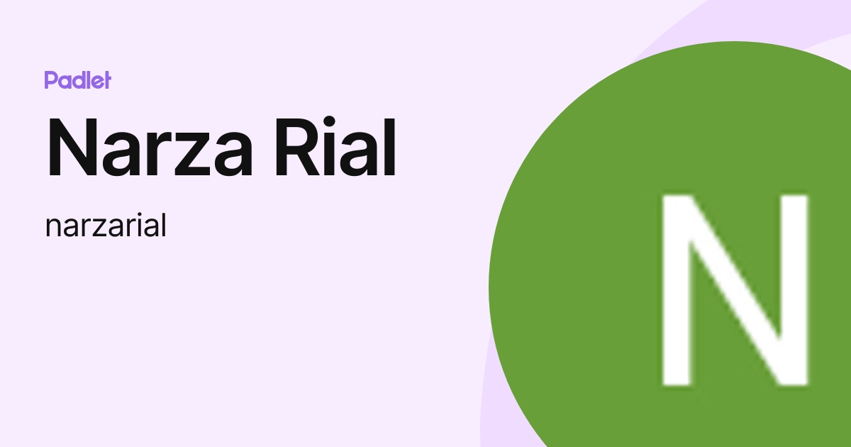 Narza Rial (narzarial) profile | Padlet