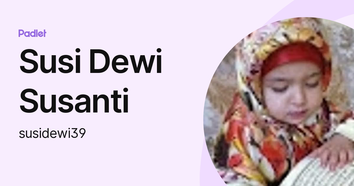 Susi Dewi Susanti (susidewi39) profile | Padlet