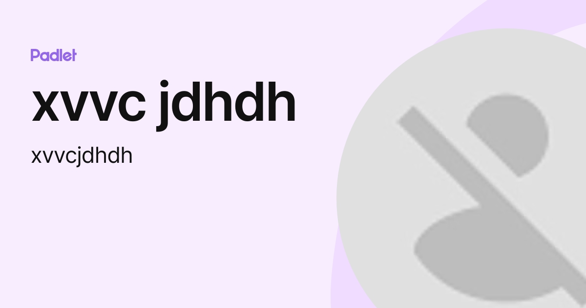 xvvc jdhdh (xvvcjdhdh) profile | Padlet