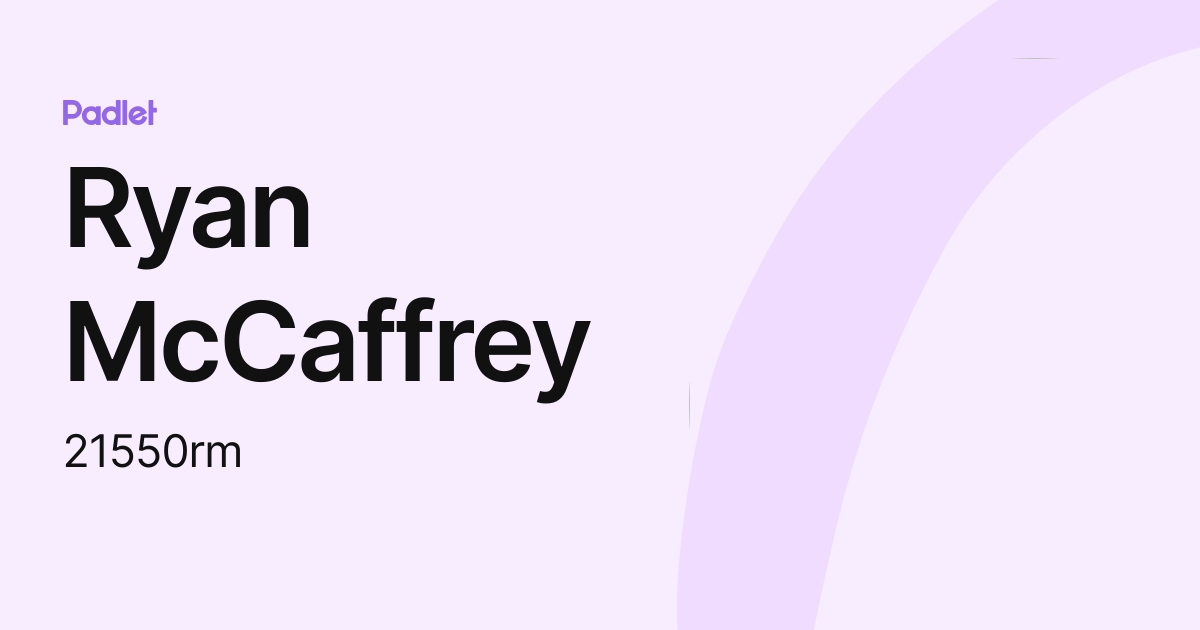 Ryan McCaffrey (21550rm) profile | Padlet