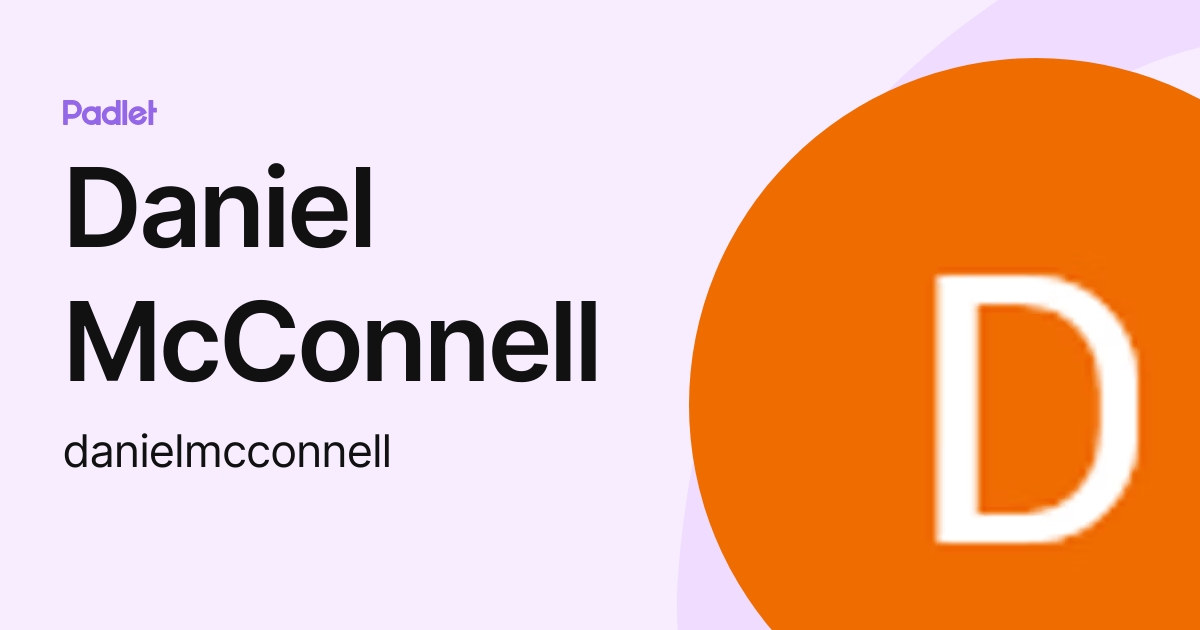 Daniel McConnell (danielmcconnell) profile | Padlet