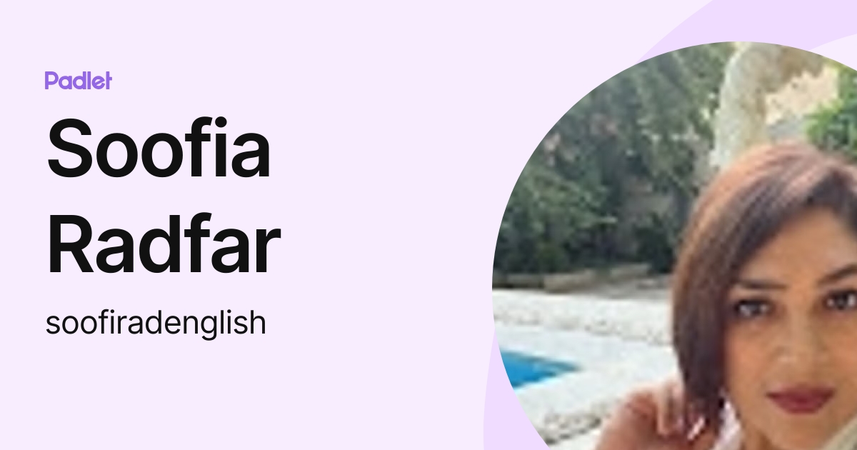 Soofia Radfar (soofiradenglish) profile | Padlet