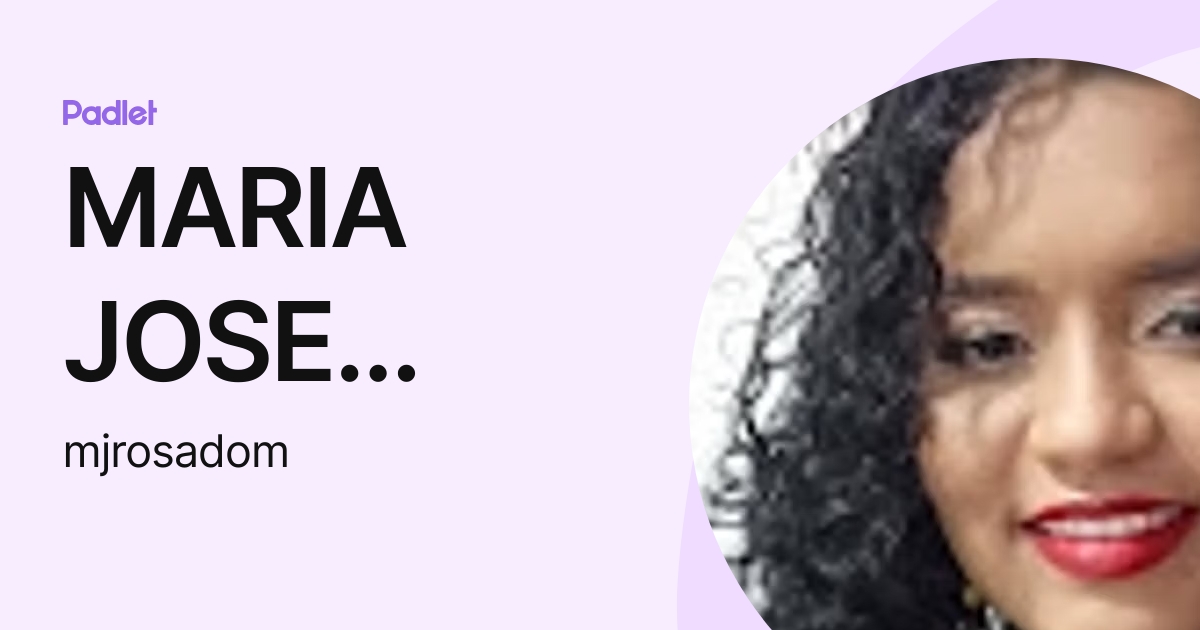 MARIA JOSE ROSADO MORELOS (mjrosadom) profile | Padlet