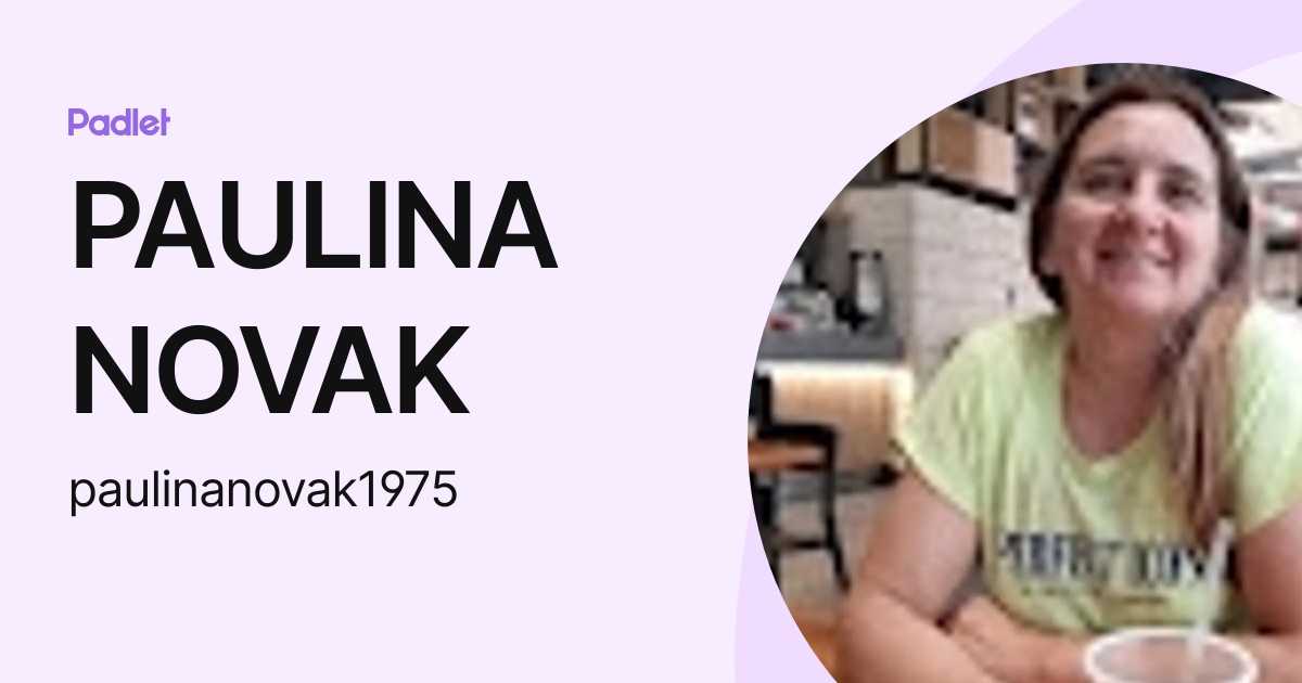 PAULINA NOVAK (paulinanovak1975) profile | Padlet