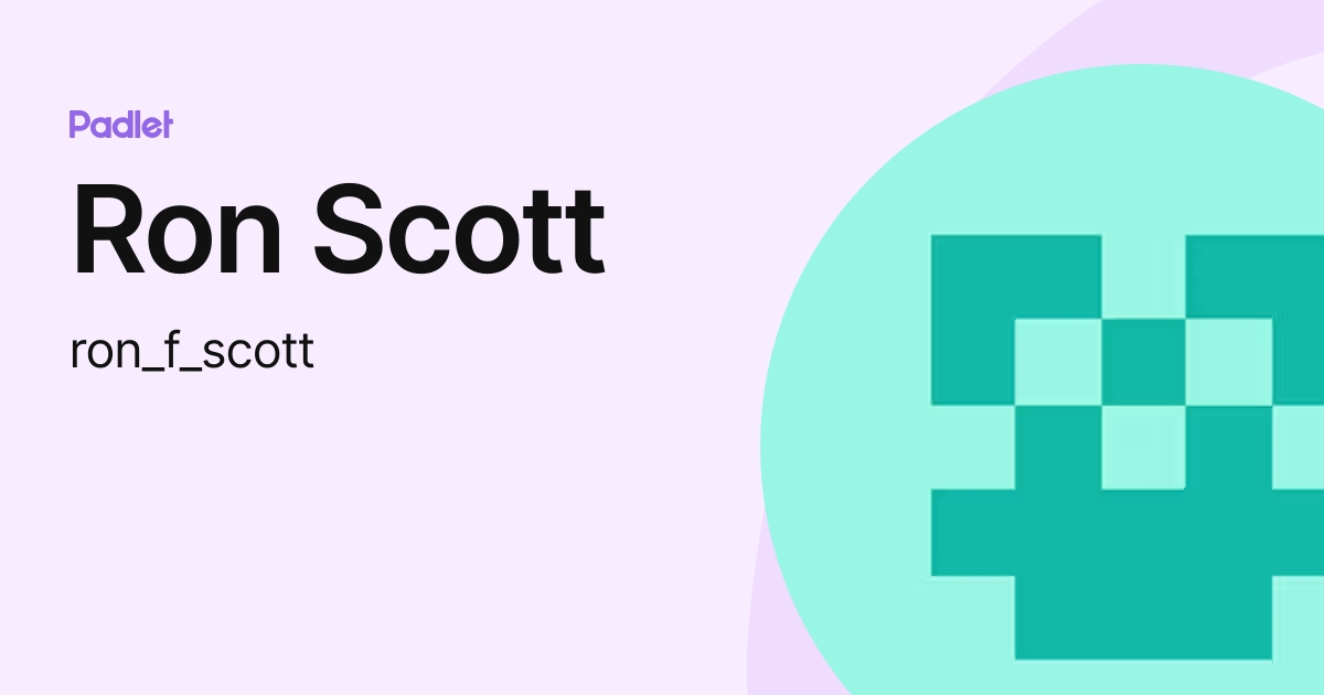 Ron Scott (ron_f_scott) profile | Padlet