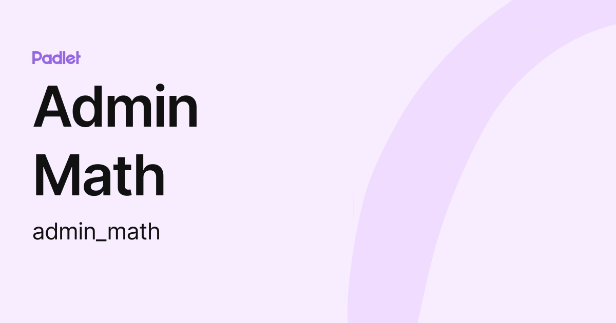 Admin Math Admin Math Profile Padlet