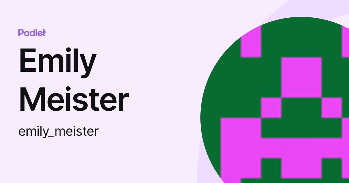 Emily Meister (emily_meister) profile | Padlet