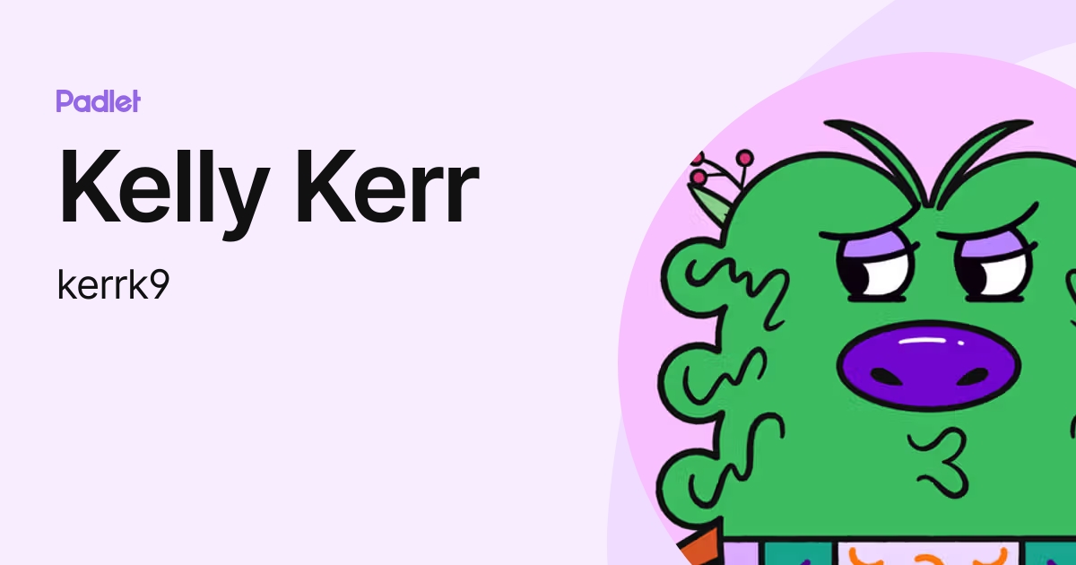 Kelly Kerr (kerrk9) profile | Padlet