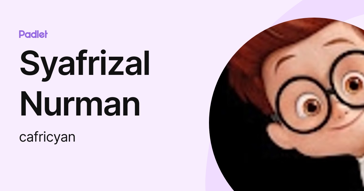 Syafrizal Nurman (cafricyan) profile | Padlet