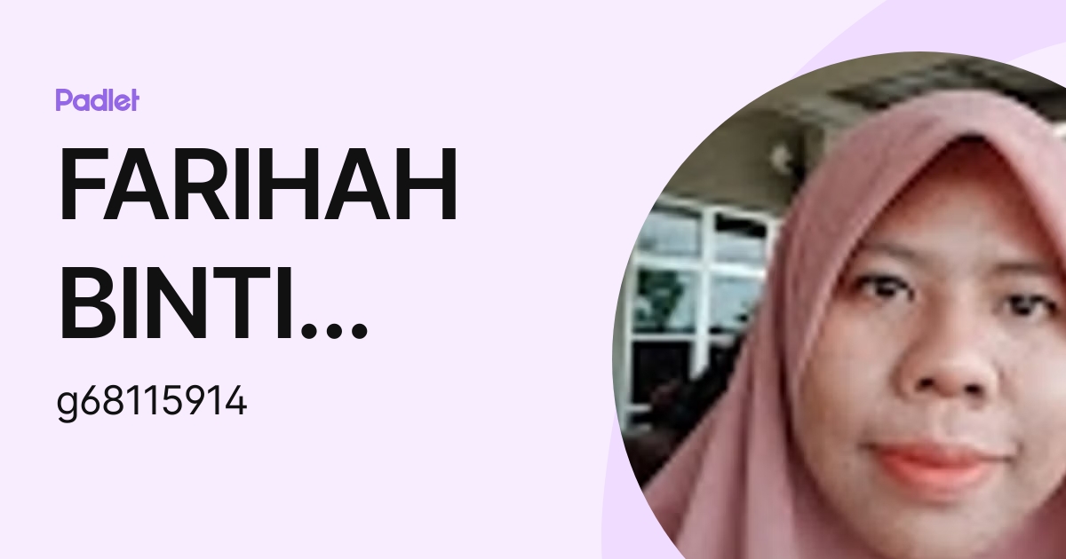 FARIHAH BINTI ISMAIL KPM-Guru (g68115914) profile | Padlet