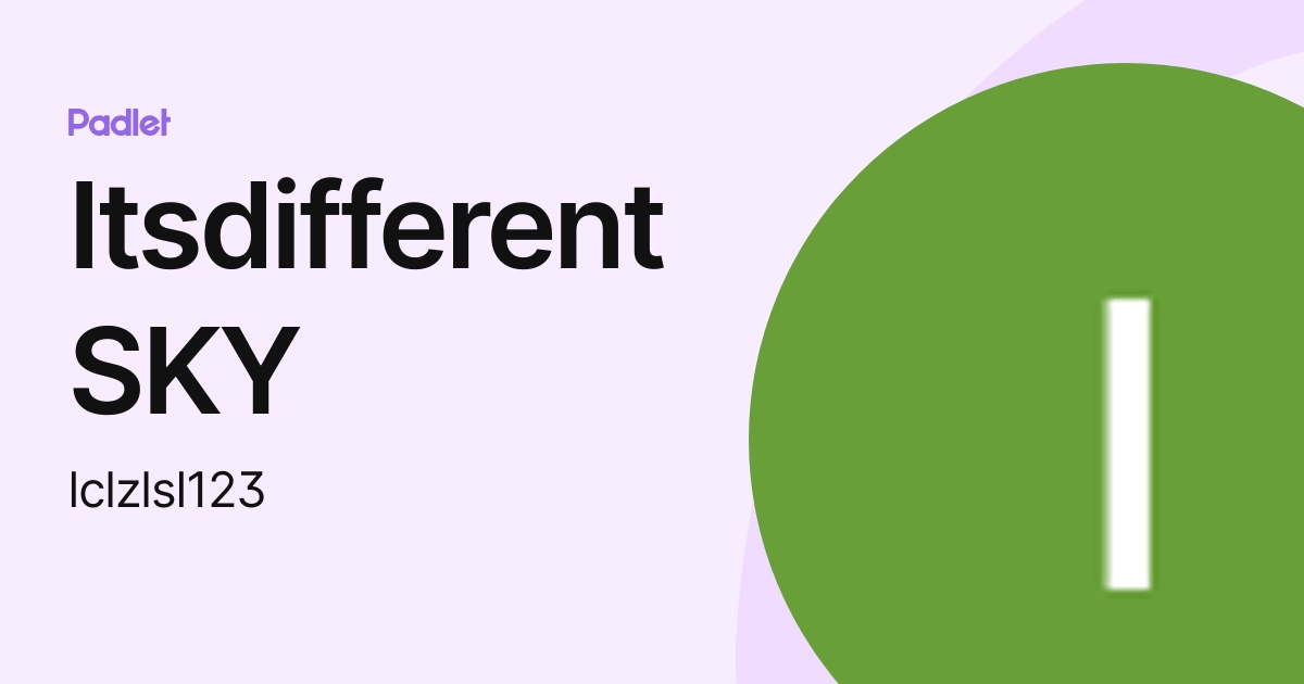 Itsdifferent SKY (lclzlsl123) profile | Padlet