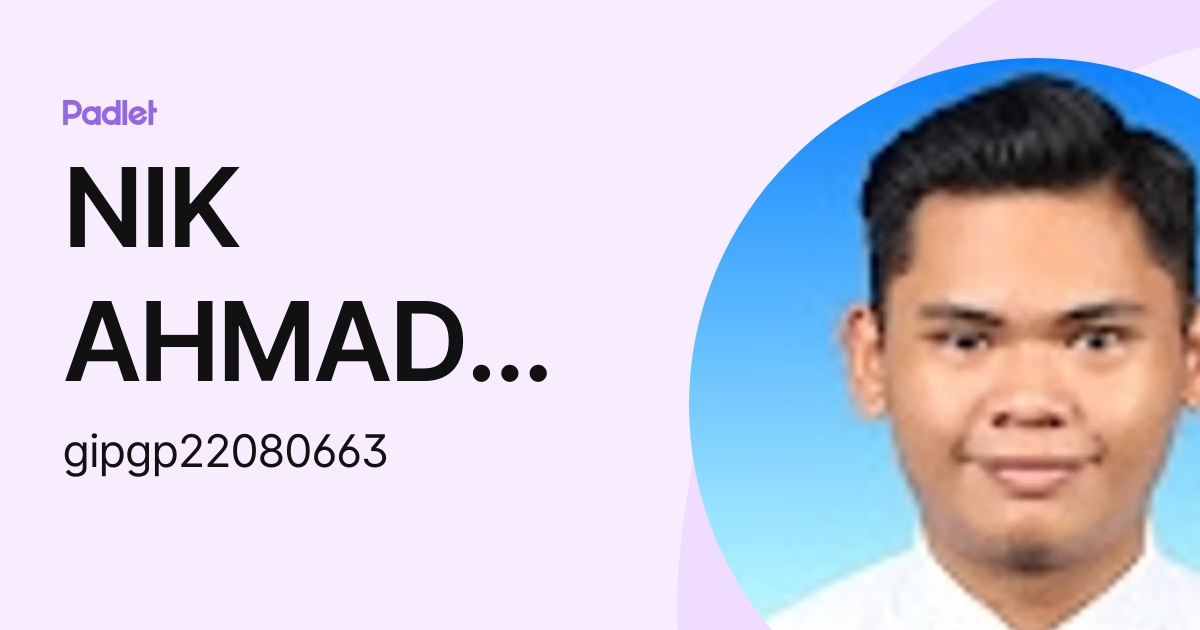 NIK AHMAD RAZIN BIN ZULKIFLI IPG-Pelajar (gipgp22080663) profile | Padlet
