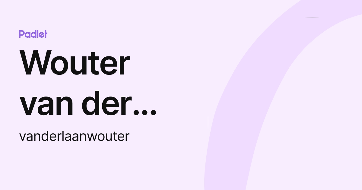 Wouter van der Laan (vanderlaanwouter) profile | Padlet