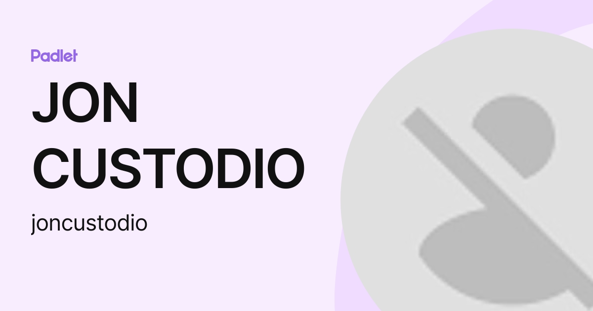 JON CUSTODIO (joncustodio) profile | Padlet