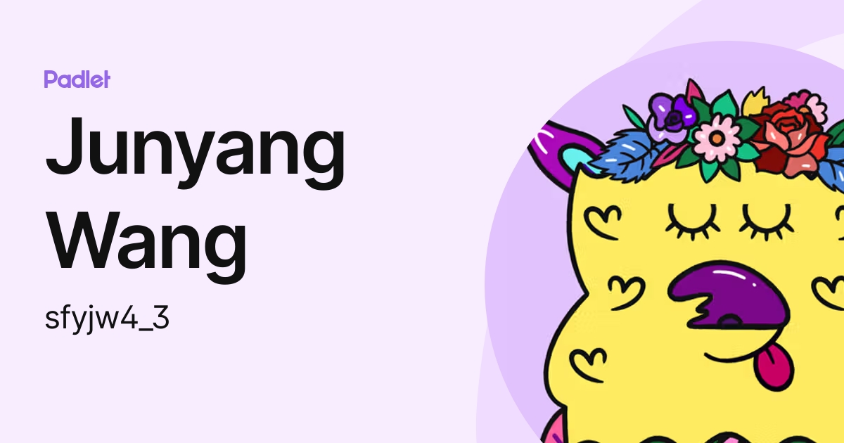 Junyang Wang (sfyjw4_2) profile | Padlet