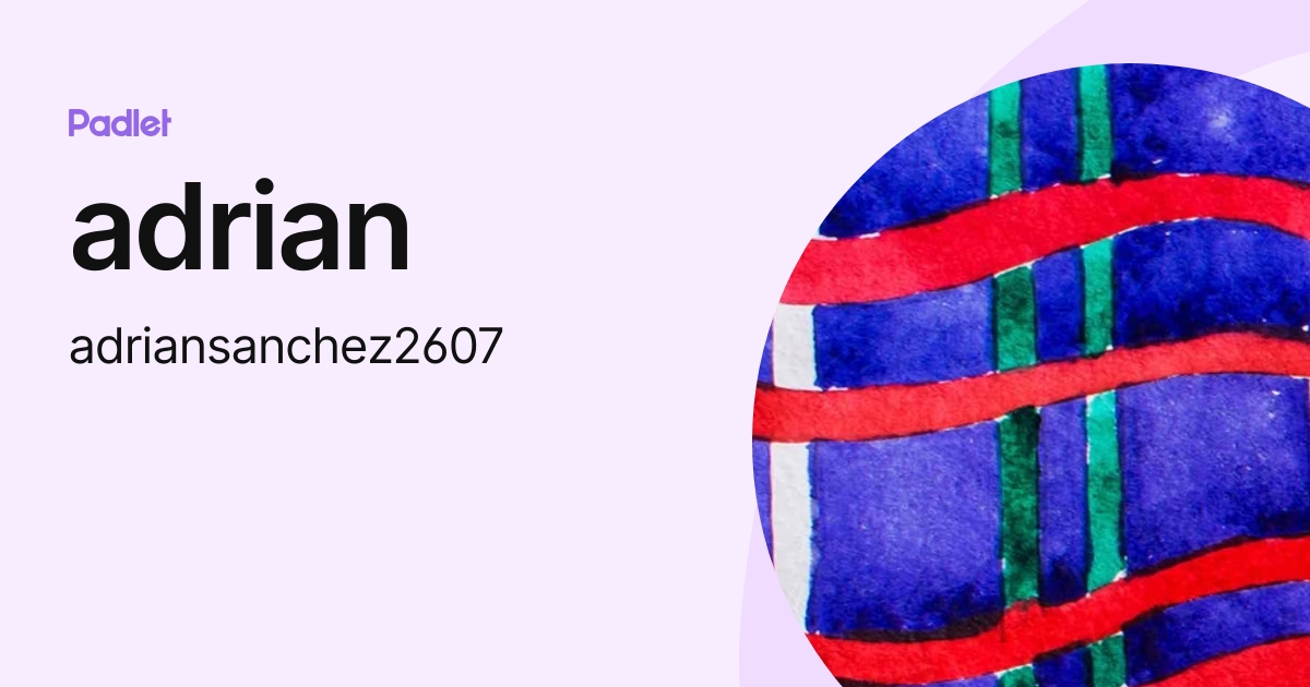 adrian (adriansanchez2607) profile | Padlet