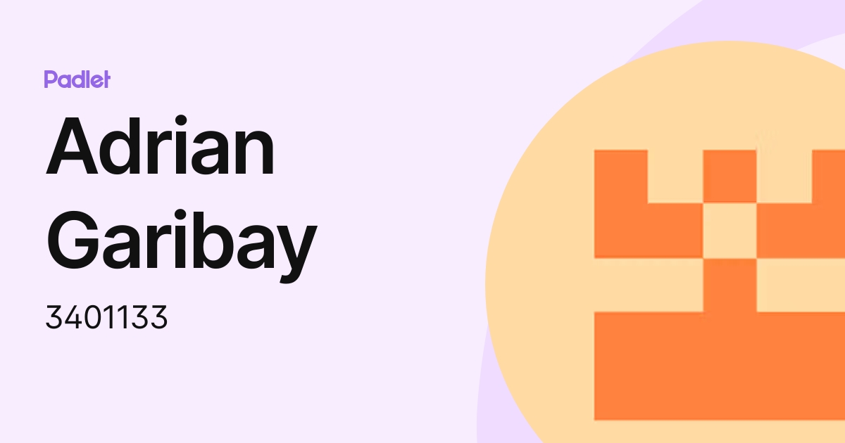 Adrian Garibay (3401133) profile | Padlet