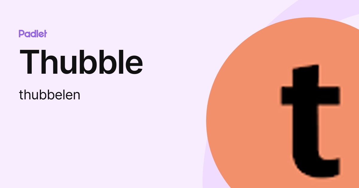 Thubble (thubbelen) profile | Padlet