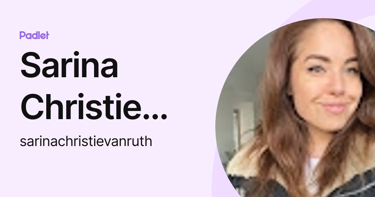 Sarina Christie van Ruth (sarinachristievanruth) profile | Padlet