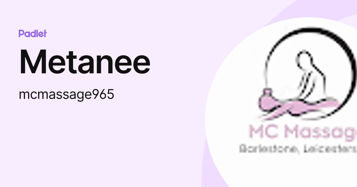 Metanee (mcmassage965) profile | Padlet