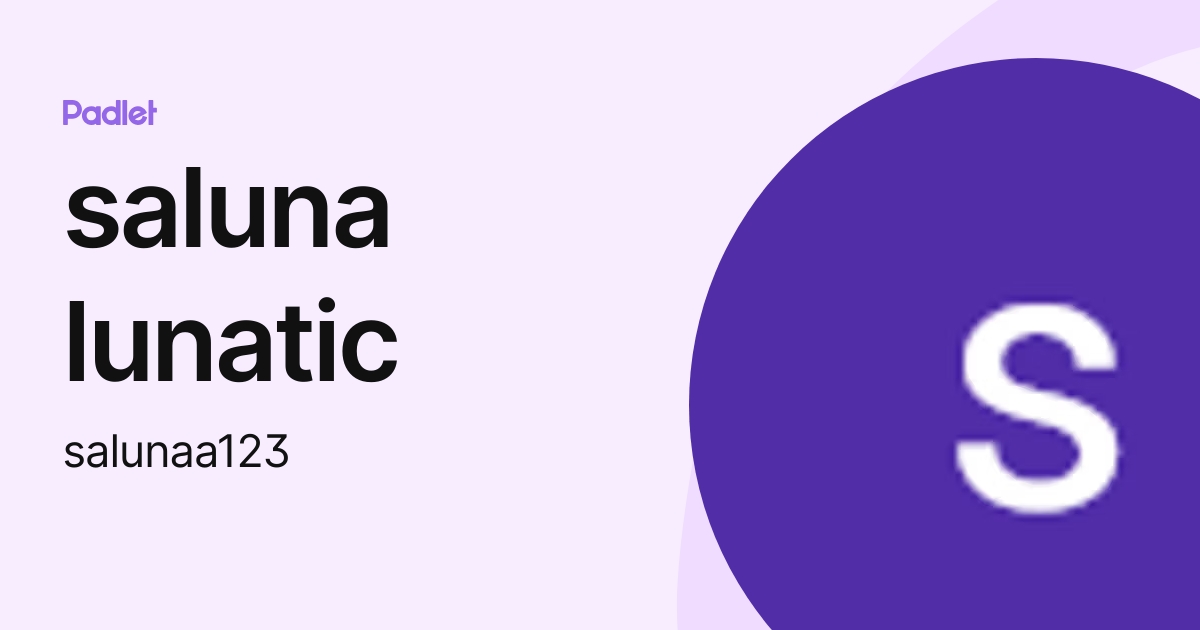 saluna lunatic (salunaa123) profile | Padlet
