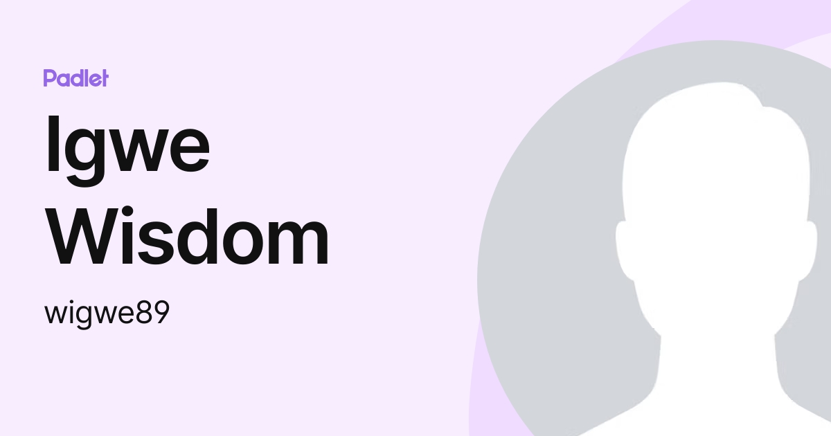 Igwe Wisdom (wigwe89) profile | Padlet