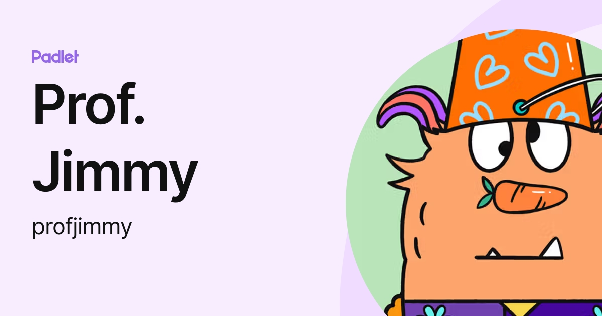 Prof. Jimmy (profjimmy) profile | Padlet