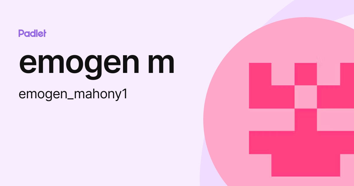 emogen m (emogen_mahony1) profile | Padlet