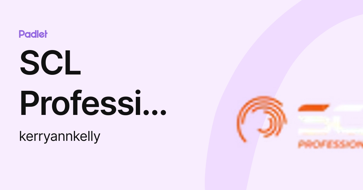 SCL Professional (kerryannkelly) profile | Padlet