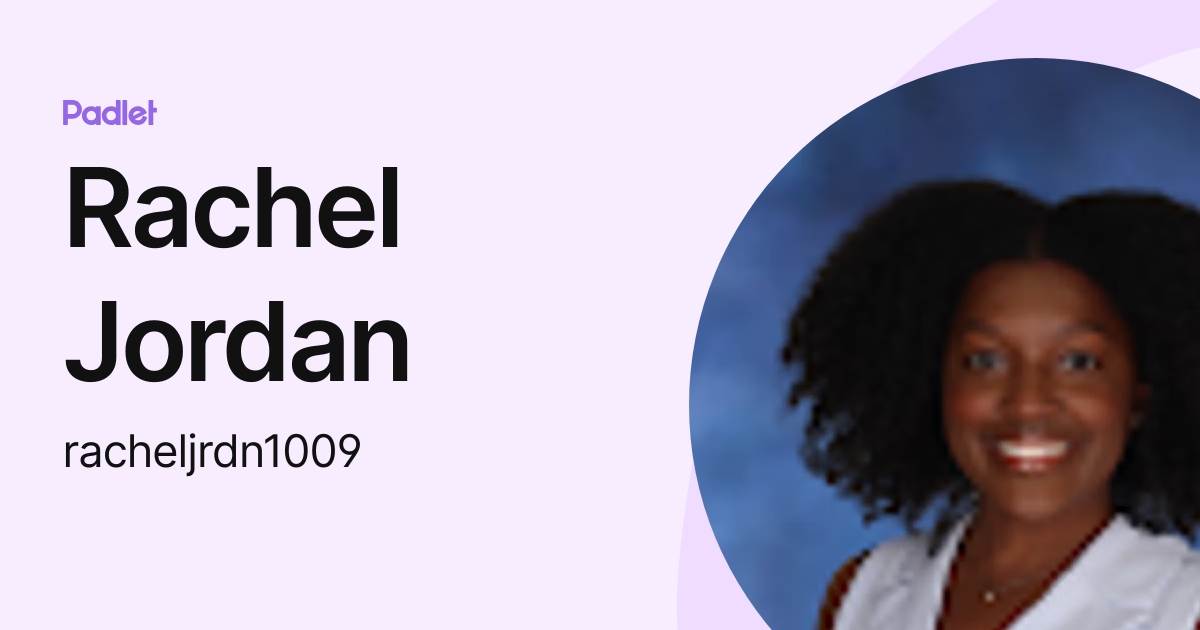 Rachel Jordan (racheljrdn1009) profile | Padlet