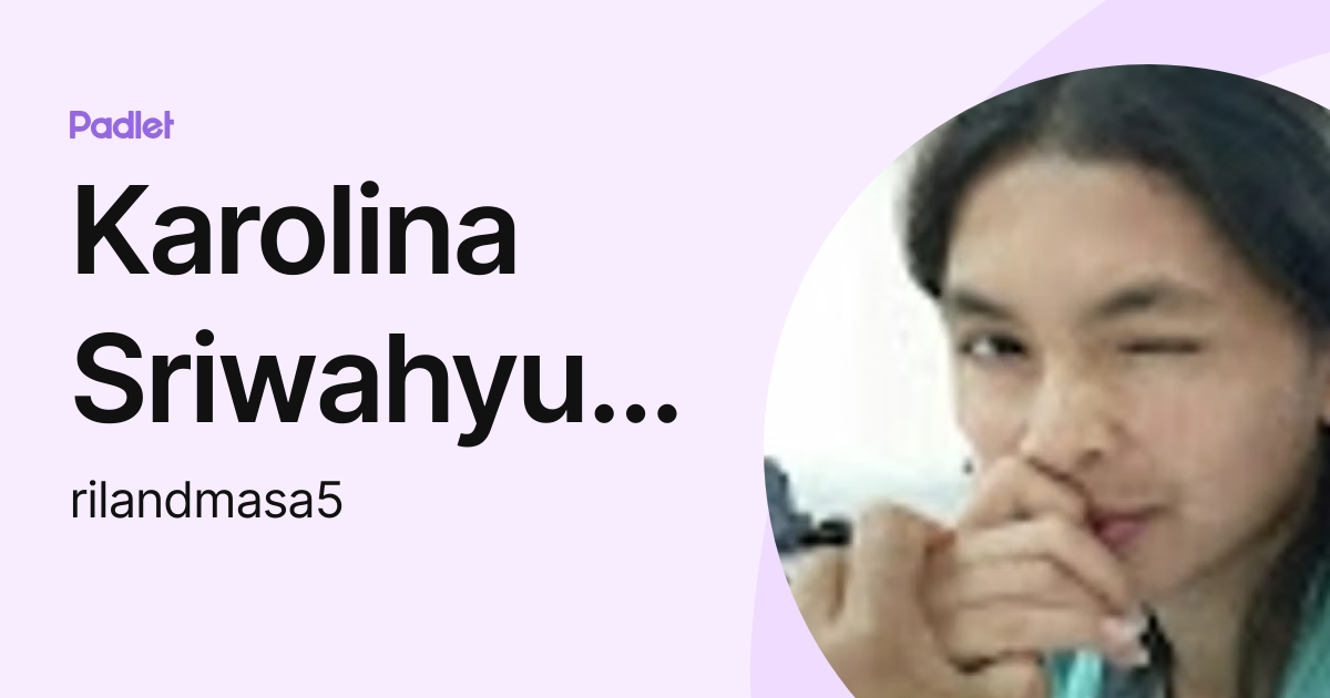 Karolina Sriwahyu Ningsi masa (rilandmasa5) profile | Padlet