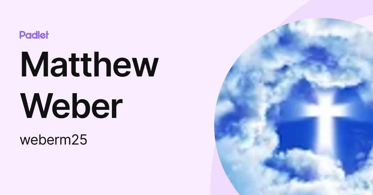 Matthew Weber (weberm25) profile | Padlet