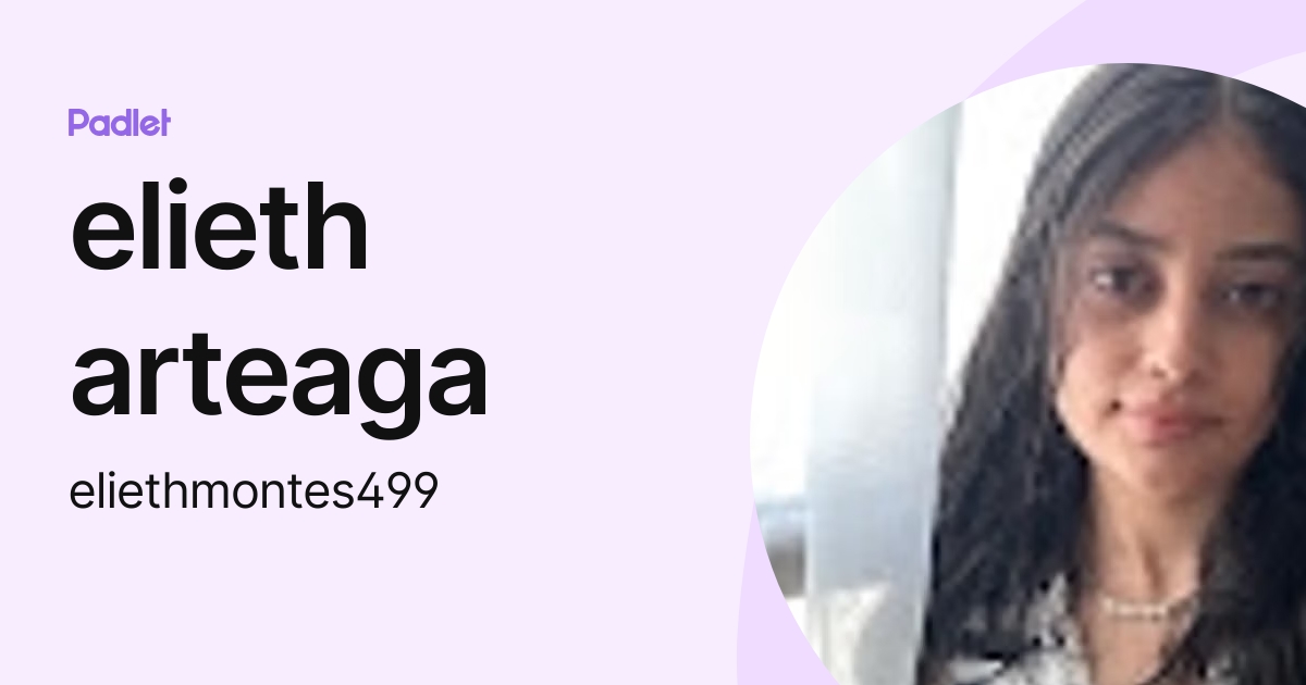 elieth arteaga (eliethmontes499) profile | Padlet