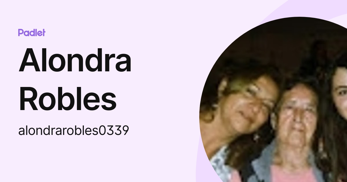 Alondra Robles (alondrarobles0339) profile | Padlet