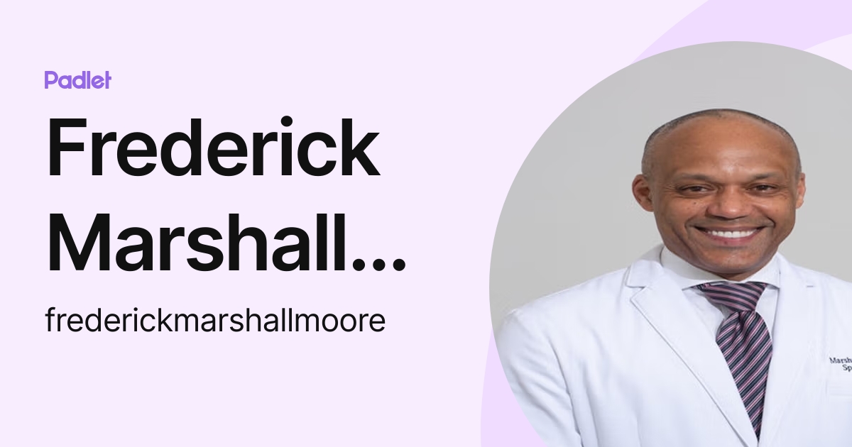 Frederick Marshall Moore (frederickmarshallmoore) profile | Padlet